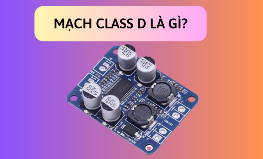Khuếch đại Class D, Class E, G, H,… là gì, hoạt động ra sao?