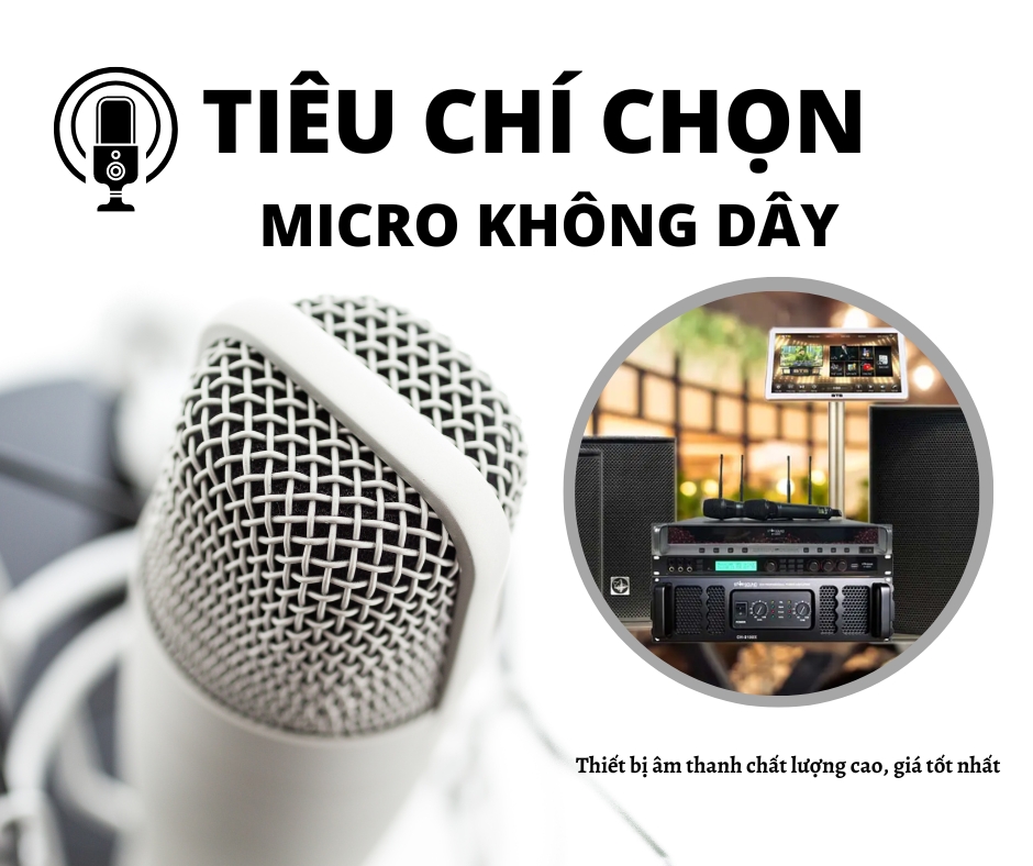 Cách chọn mua micro không dây chuẩn nhất